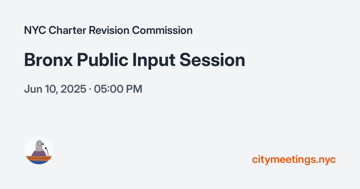 NYC Charter Revision Commission | Bronx Public Input Session | June 10, 2025 | 05:00 PM ...