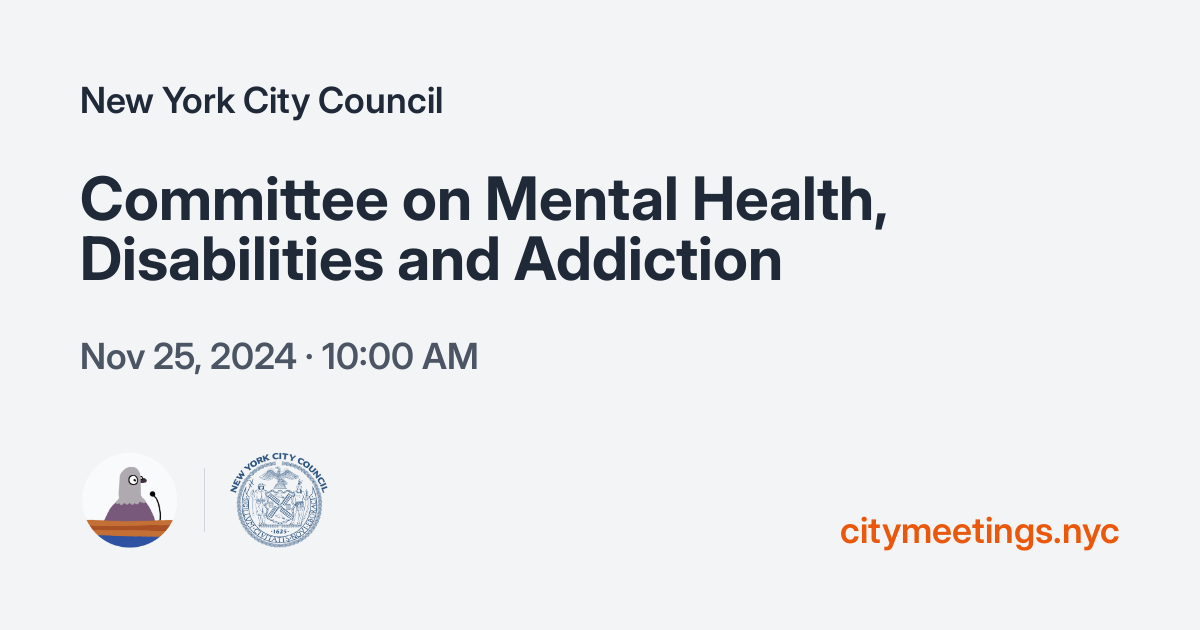 New York City Council | Committee on Mental Health, Disabilities and Addiction | November 25 ...