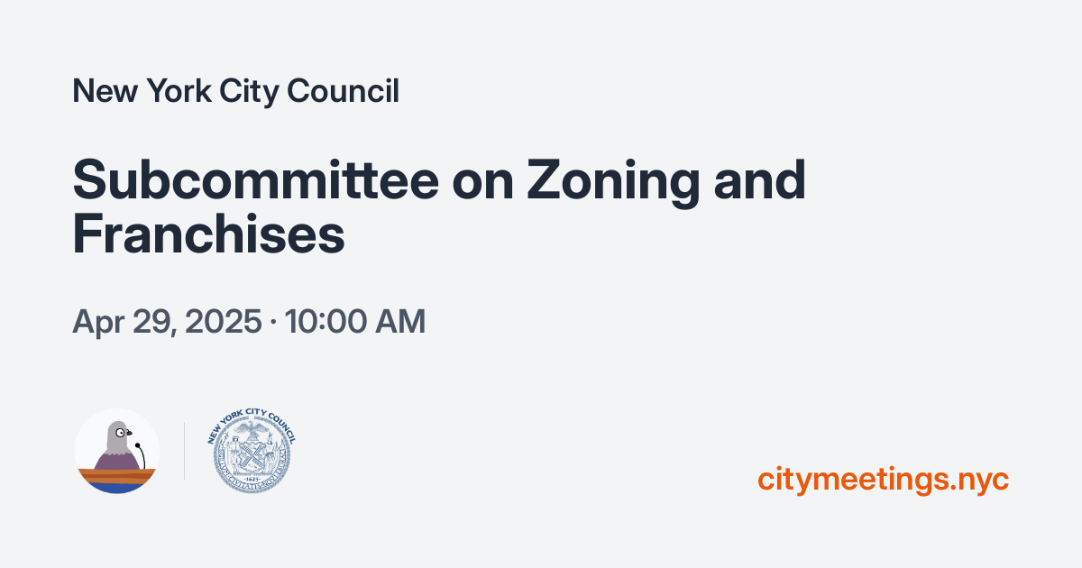New York City Council | Subcommittee on Zoning and Franchises | April ...